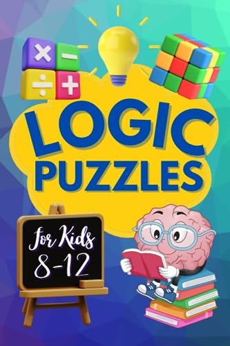 Logic Puzzles for Kids 8-12: Challenging and Fun Logic Grids, Brain ...