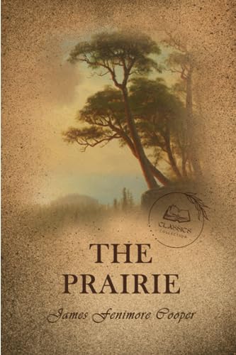 The Prairie by James Fenimore Cooper | Goodreads