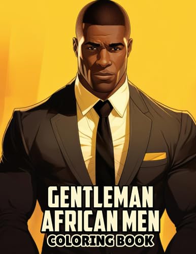 Gentleman African Men Coloring Book: Celebrate Elegance with 30 ...