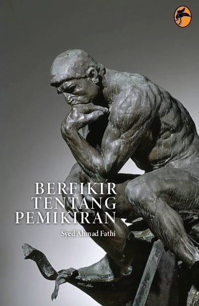 Berfikir Tentang Pemikiran by Syed Ahmad Fathi | Goodreads