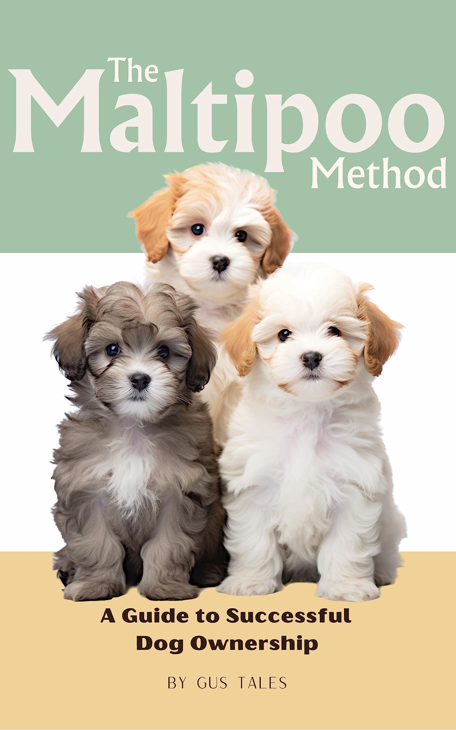 The Maltipoo Method: A Guide to Successful Dog Ownership: Master the ...