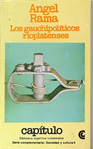 Los Gauchipoliticos Rioplatenses by Ángel Rama | Goodreads