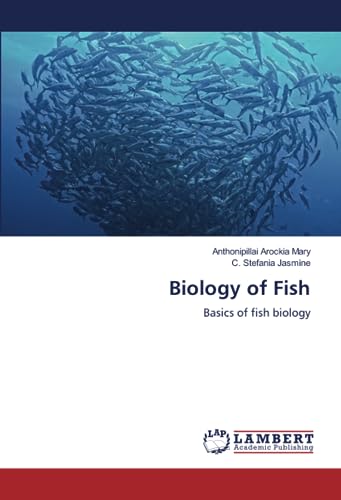 Biology of Fish: Basics of fish biology by Anthonipillai Arockia Mary ...