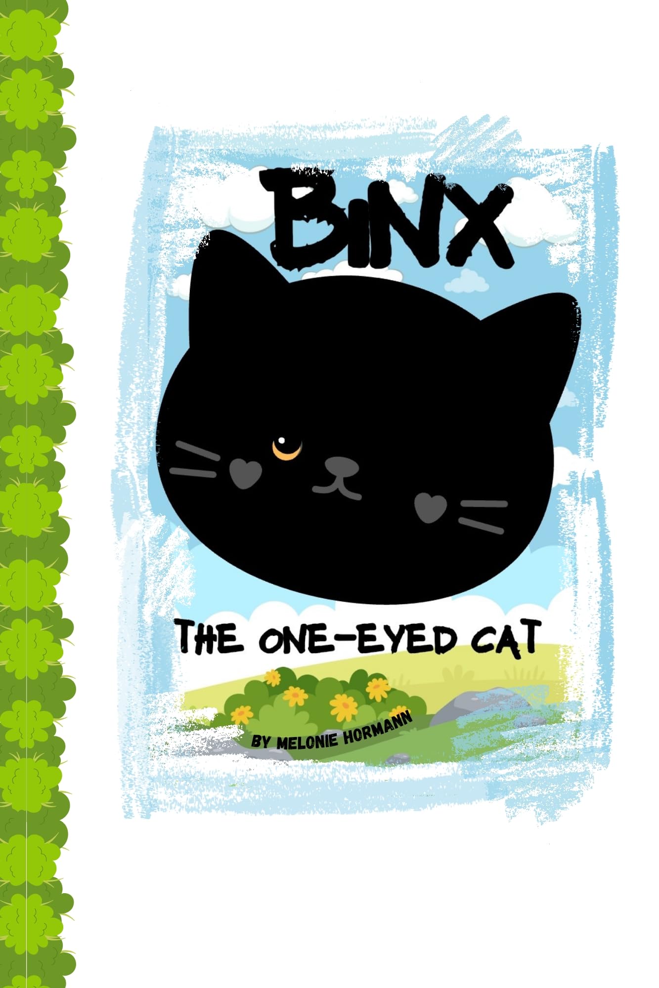 Binx: The One Eyed Cat (Binx the one eyed cat) by Melonie R Hormann ...
