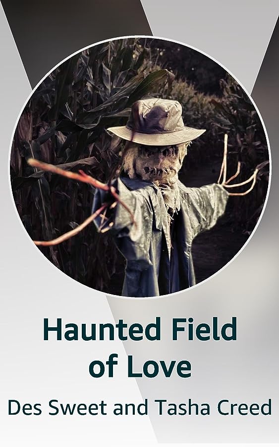 Haunted Field of Love by Des Sweet | Goodreads