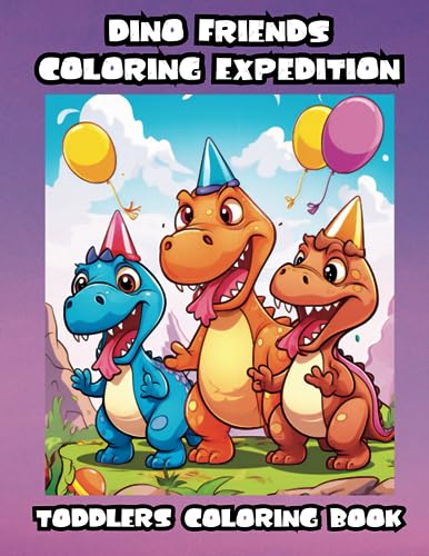 Dino Friends Coloring Expedition: COLORING BOOK: Elevate your child's ...