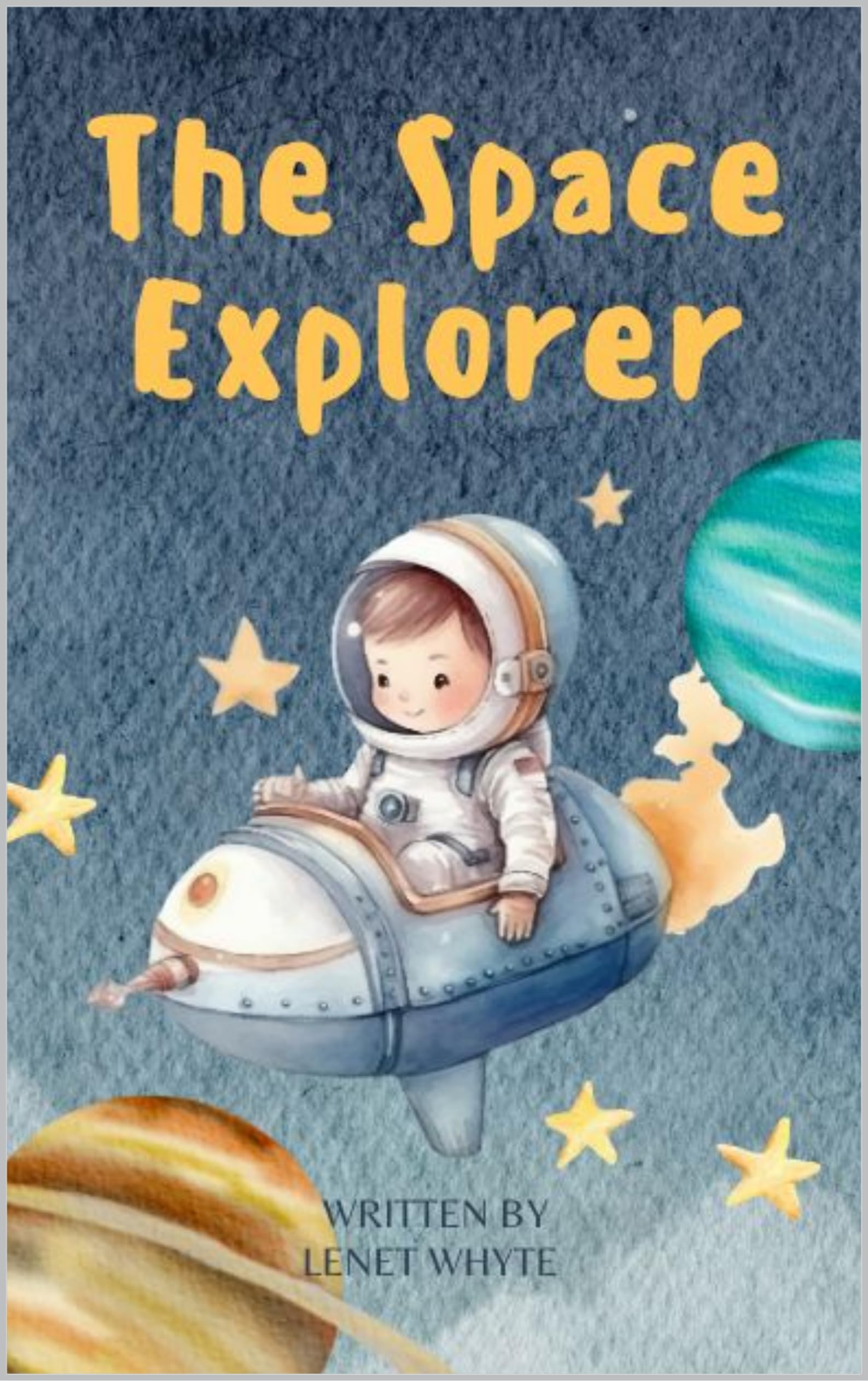 The Space Explorer: Alex in Space by Lenet Whyte | Goodreads