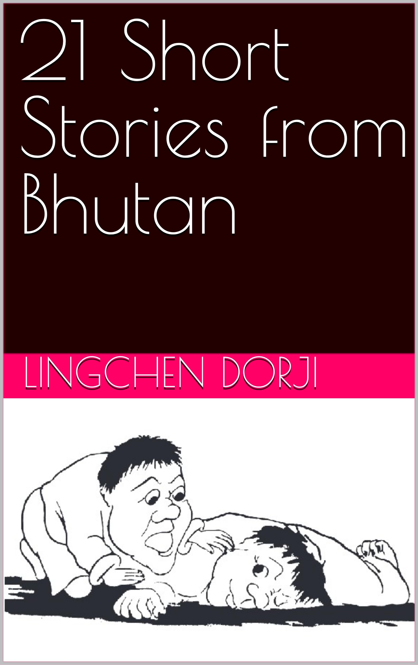 21 Short Stories from Bhutan by Lingchen Dorji | Goodreads