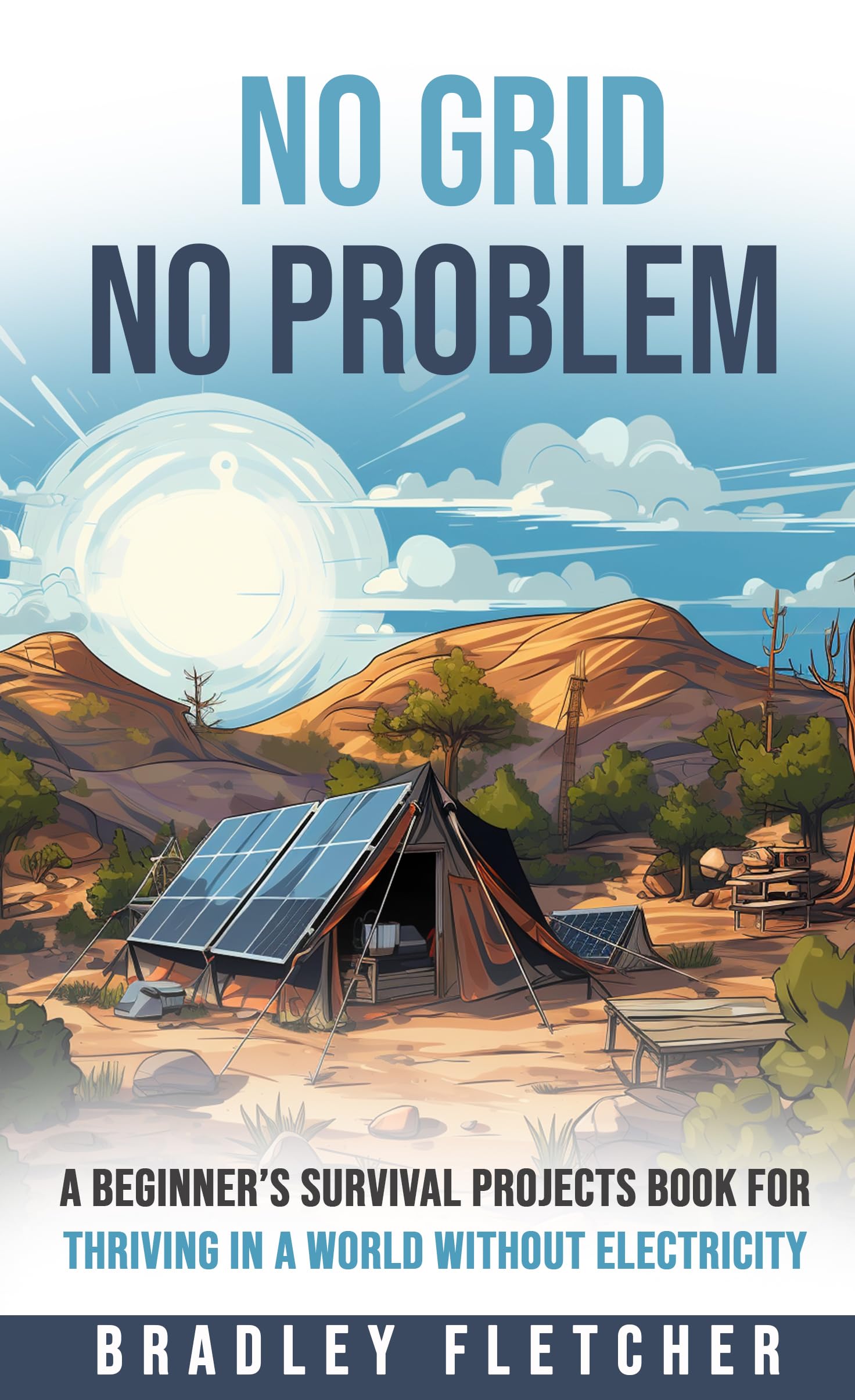 No Grid, No Problem: A Beginner’s Survival Projects Book for Thriving ...