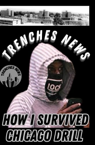 How I Survived Chicago Drill by Trenches News | Goodreads