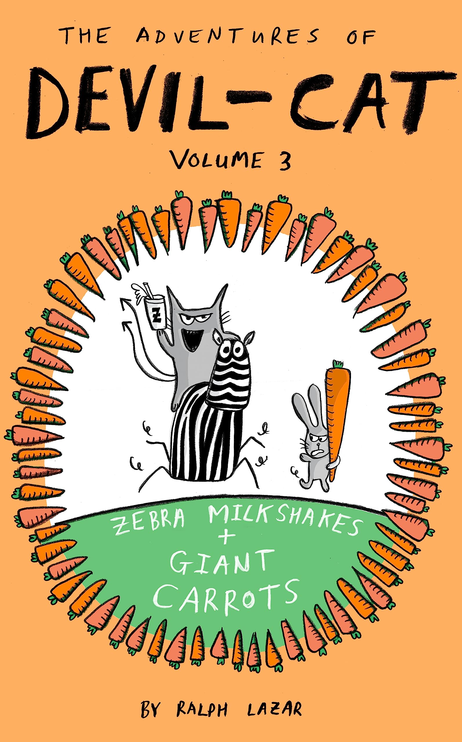 Zebra Milkshakes and Giant Carrots: The Adventures of Devil-Cat Volume ...