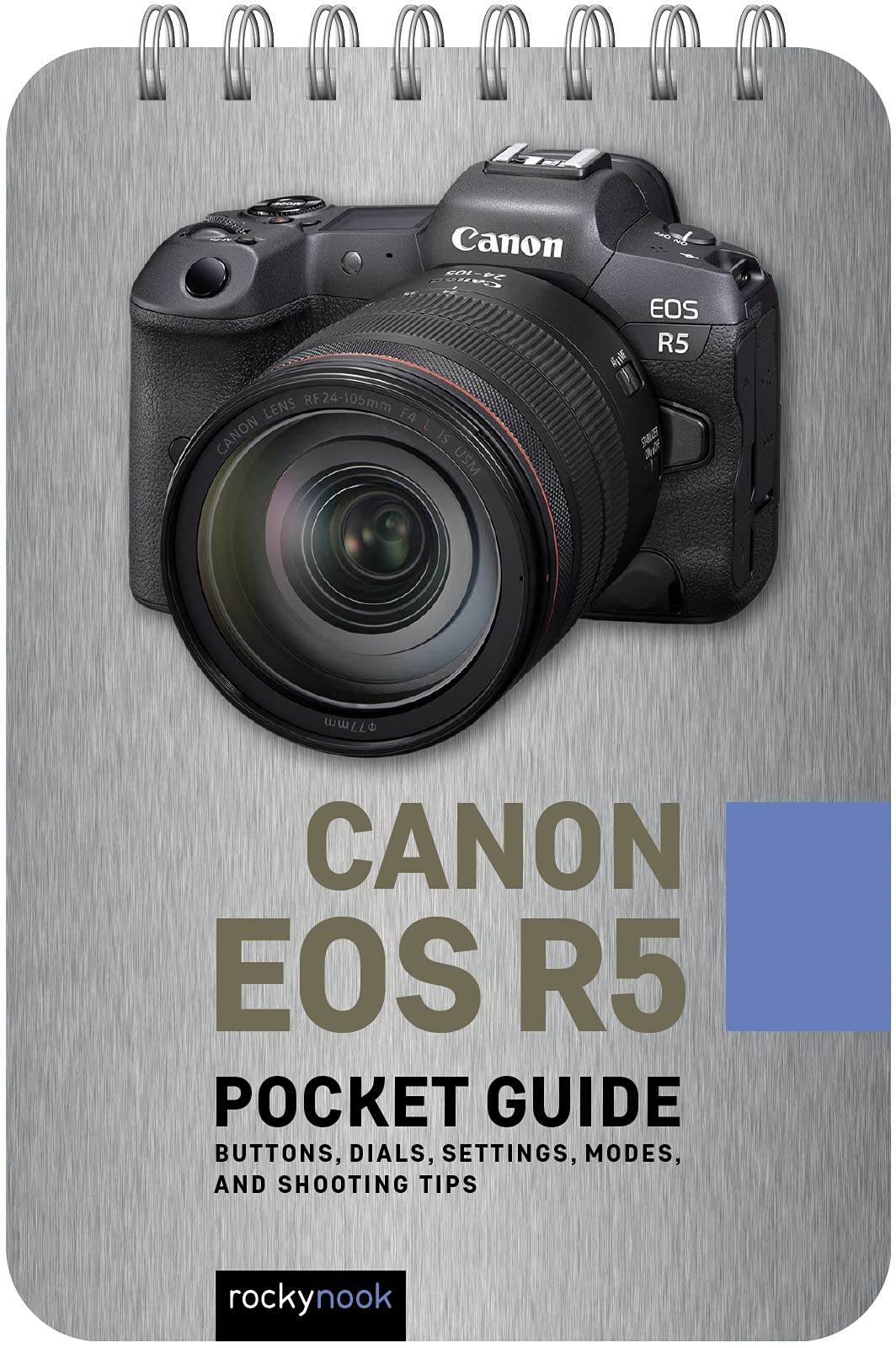 Canon EOS R5: Pocket Guide: Buttons, Dials, Settings, Modes, and Shooting Tips by Nook Rocky ...