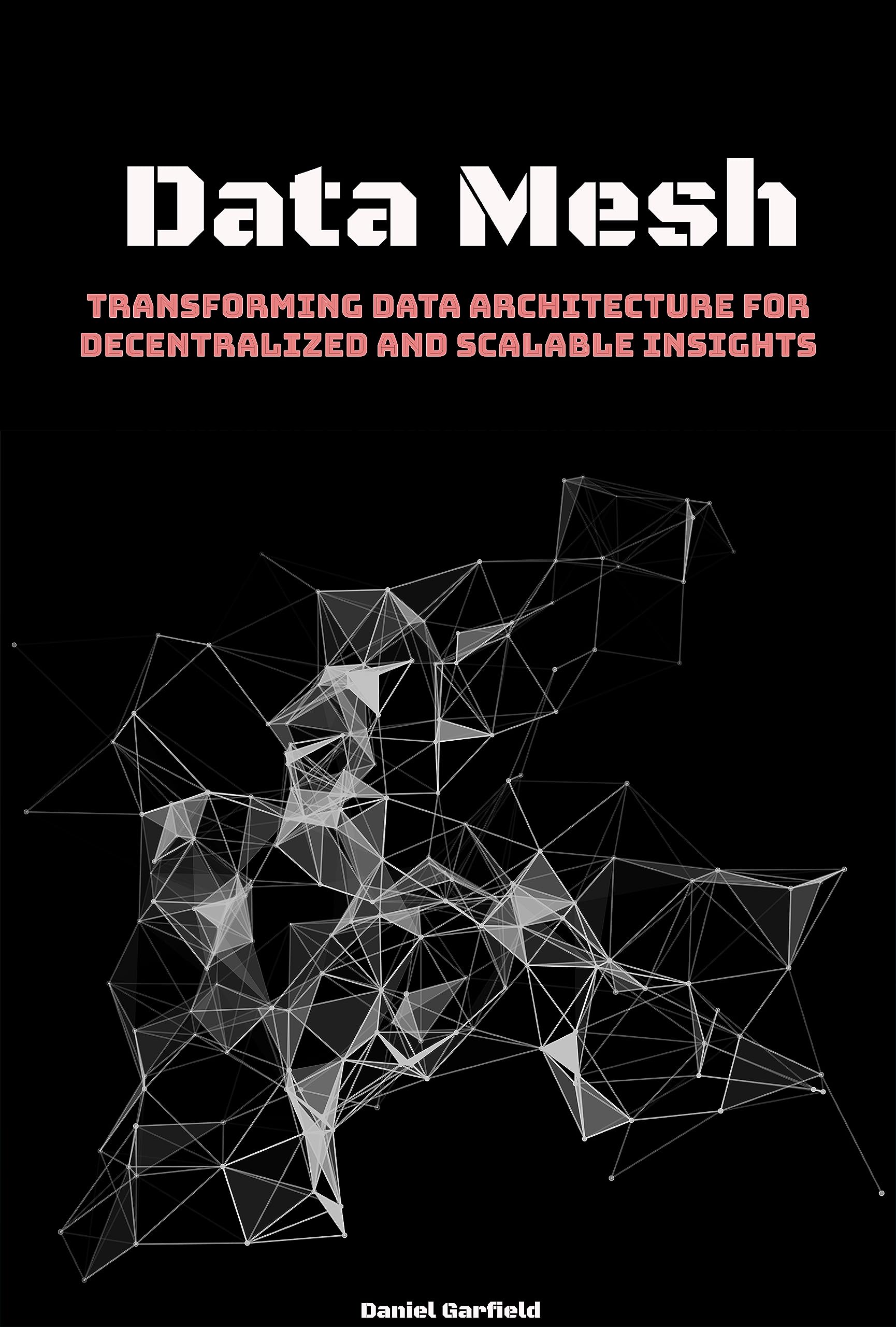 Data Mesh: Transforming Data Architecture for Decentralized and ...