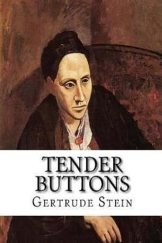 Tender Buttons (Annotated) by Gertrude Stein | Goodreads