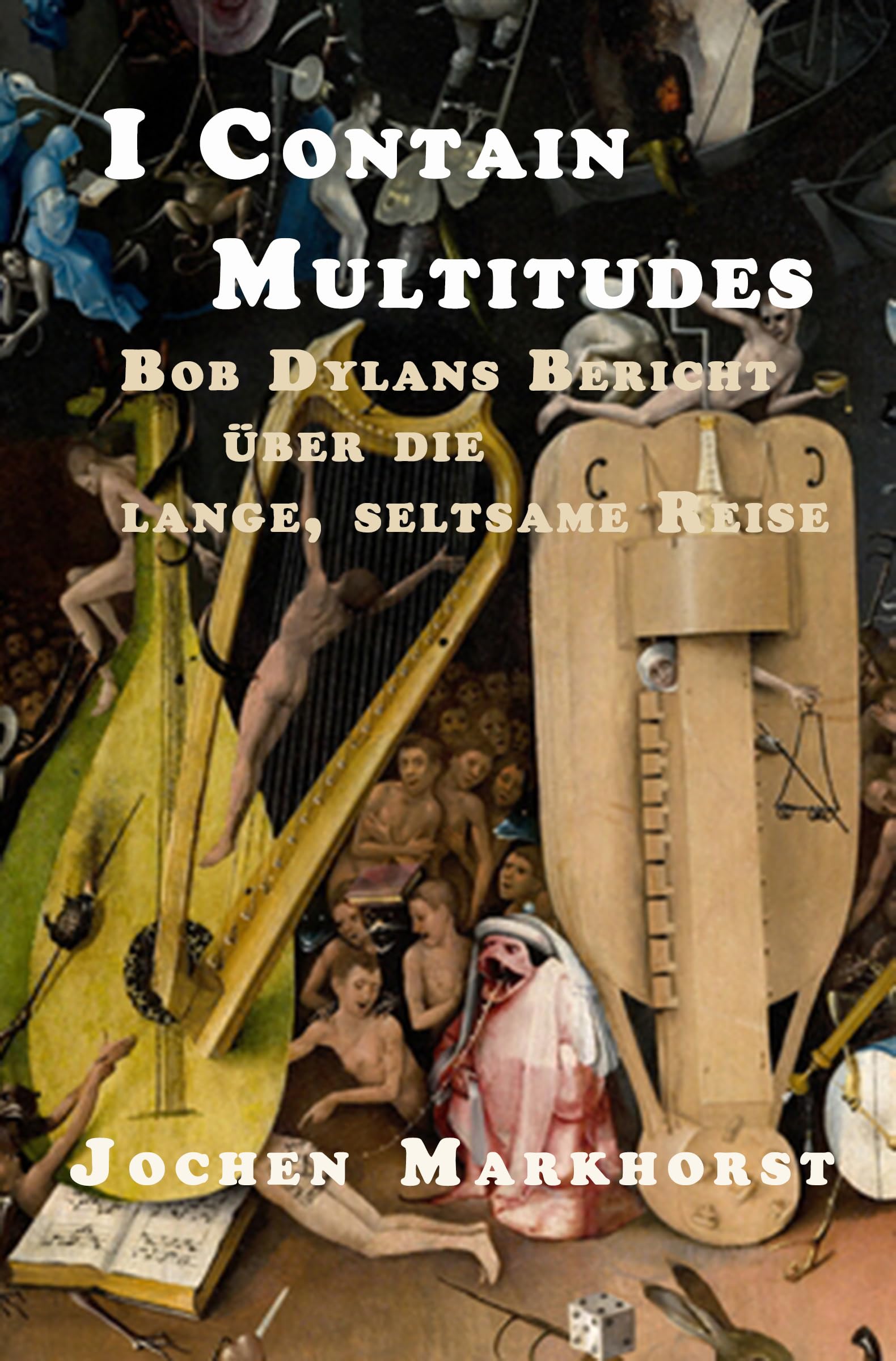 I Contain Multitudes: Bob Dylans Bericht über die lange, seltsame Reise ...