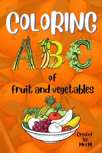 Coloring ABC of fruit and vegetables: ABC book with a range of fruit ...