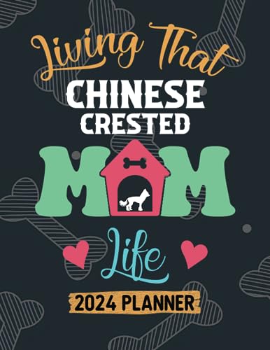 Living That Chinese Crested Mom Life 2024 Planner: Pawsitively Happy ...