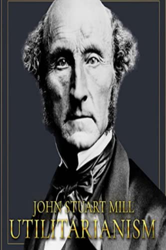 Utilitarianism (Annotated) by John Stuart Mill | Goodreads