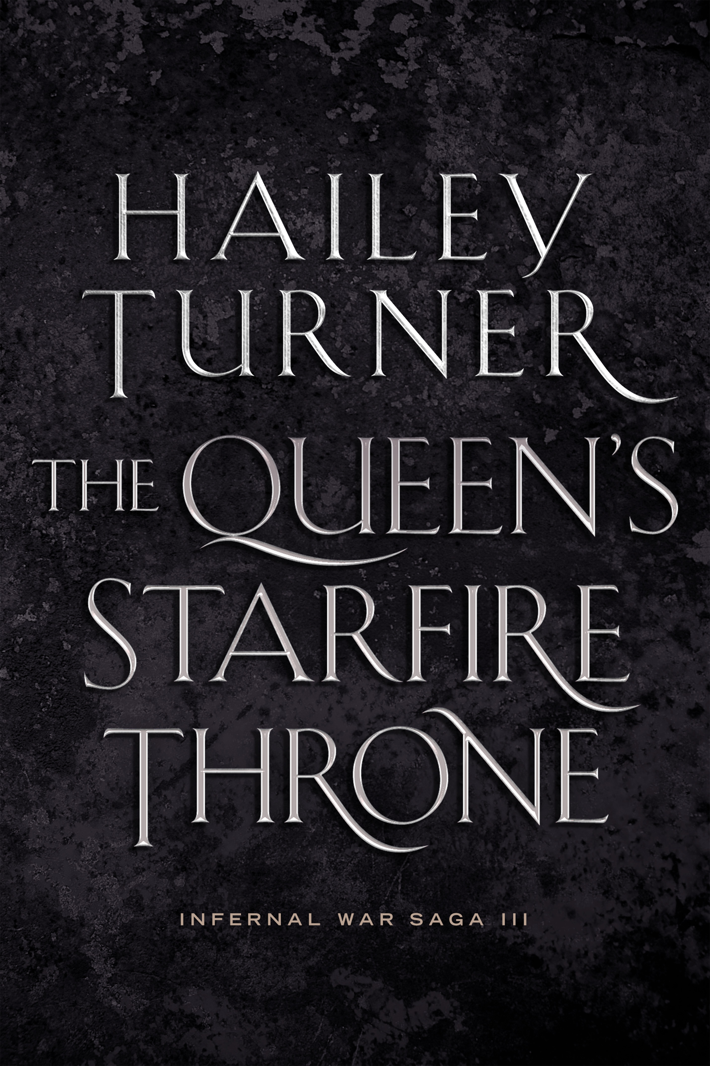 The Queen's Starfire Throne (Infernal War Saga #3) by Hailey Turner | Goodreads