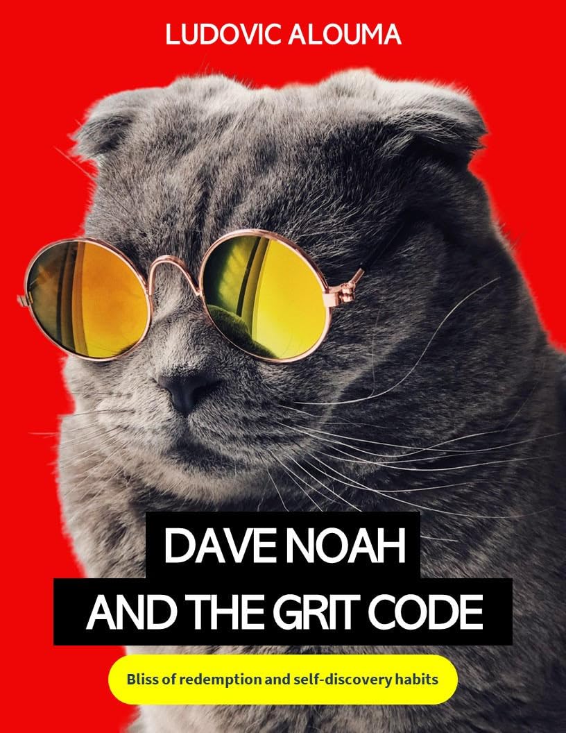 Dave Noah and The Grit Code by Ludovic Alouma | Goodreads