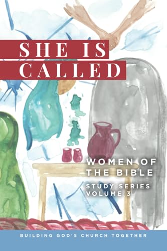 She is Called Women of the Bible: Study Series-Volume 3 by Rev Liz ...