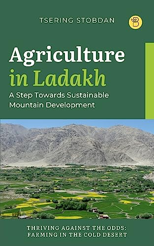 Agriculture in Ladakh: A Step Towards Sustainable Mountain Development ...