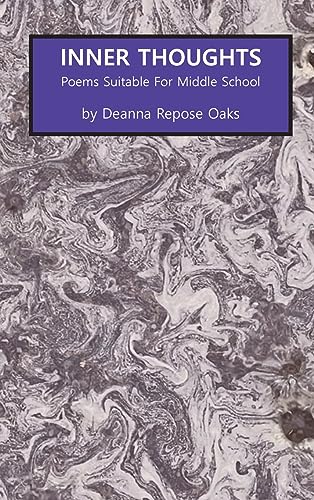 Inner Thoughts: Poems Suitable for Middle School by Deanna Repose Oaks ...