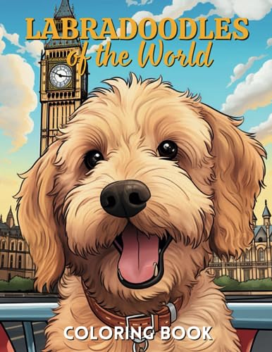 Labradoodles of the World Coloring Book: Experience the Global Presence ...