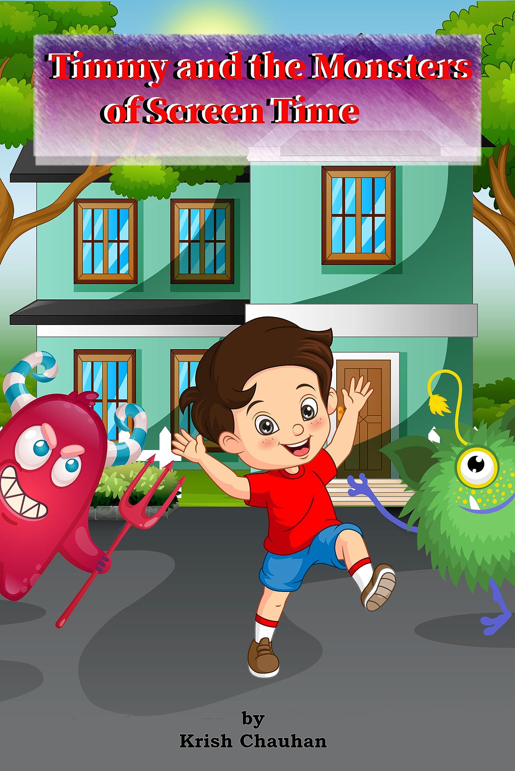 Timmy and the Monsters of Screen Time by Krish Chauhan | Goodreads