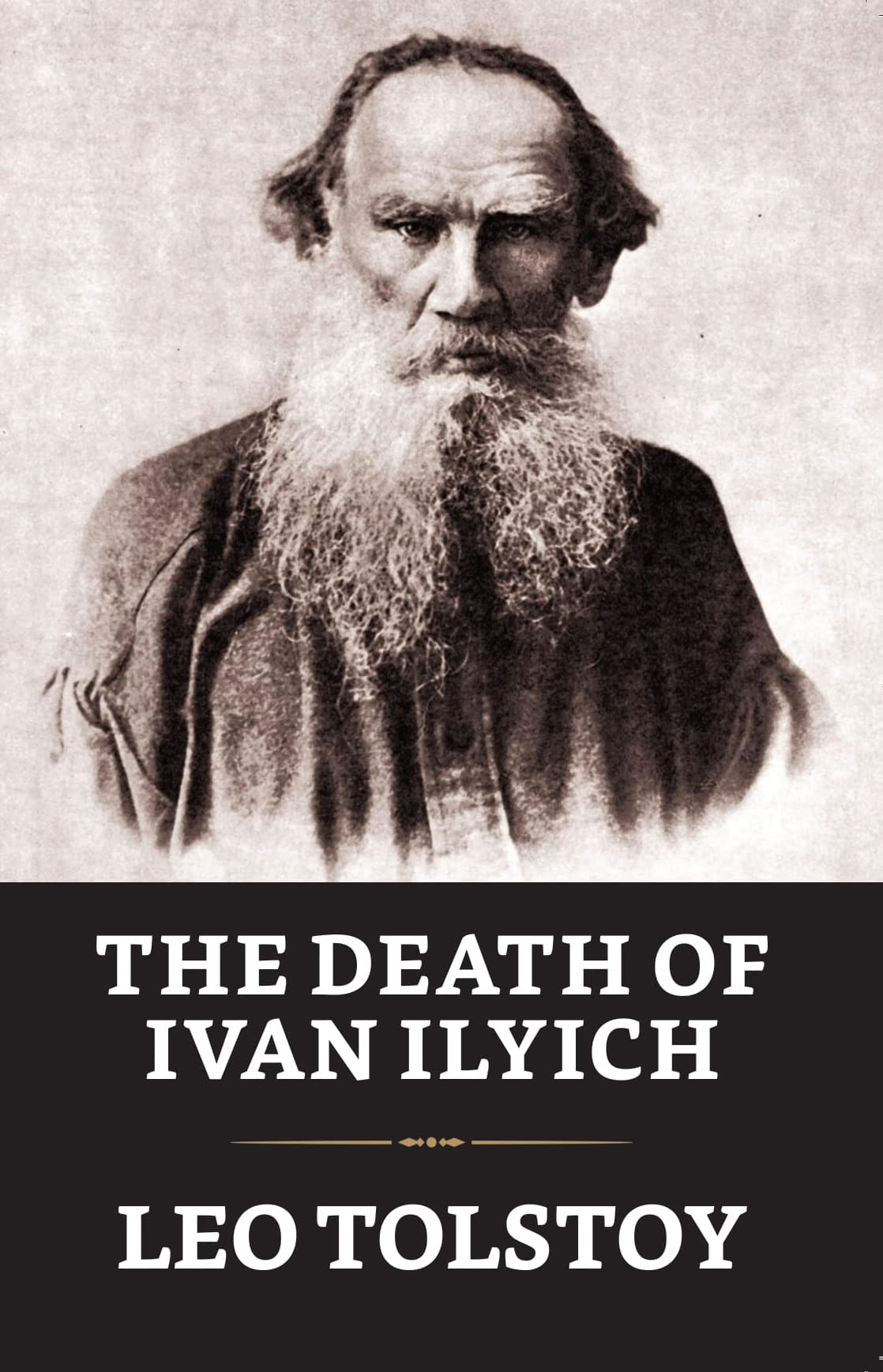 The Death of Ivan Ilyich by Leo Tolstoy | Goodreads