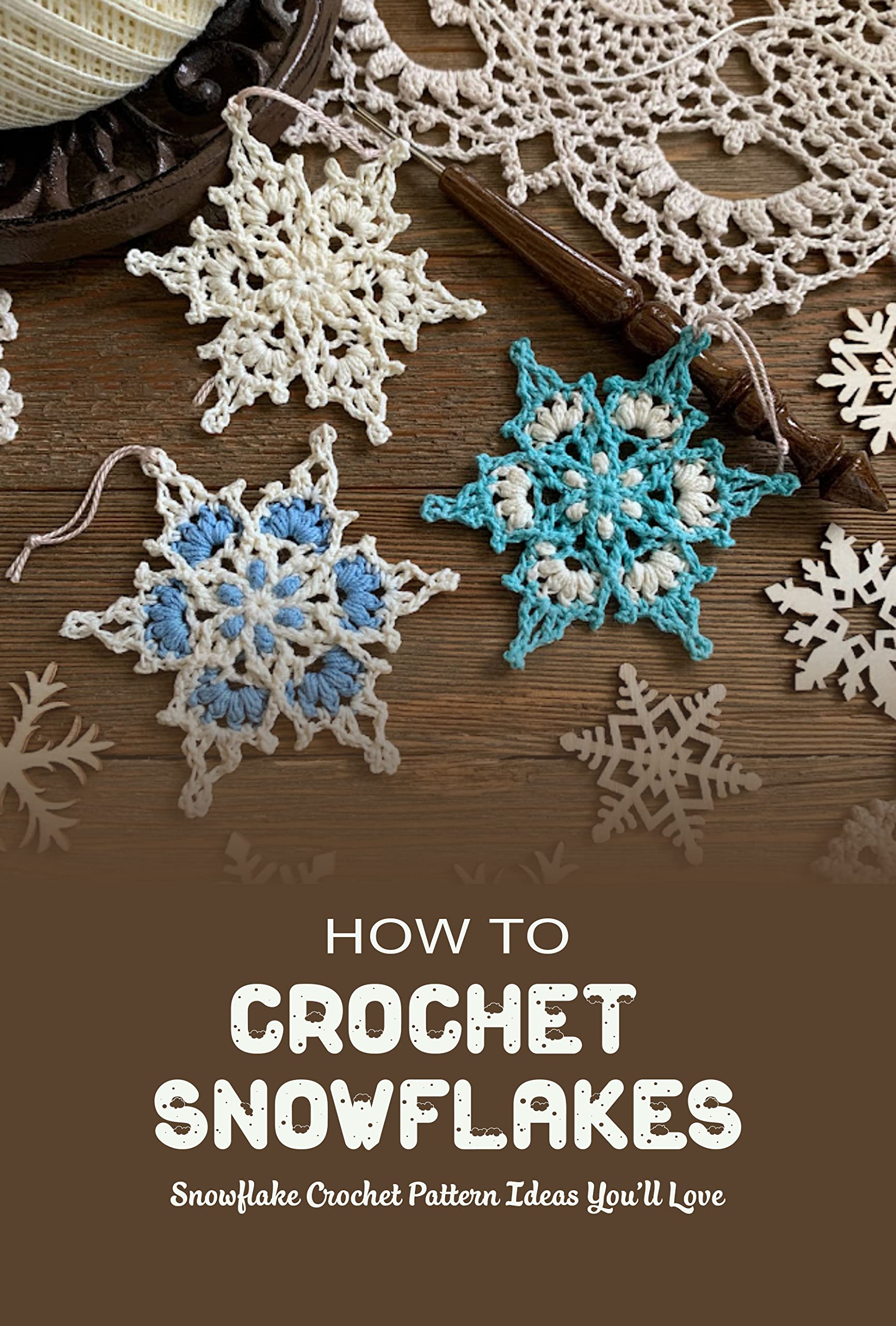 How To Crochet Snowflakes: Snowflake Crochet Pattern Ideas You’ll Love ...