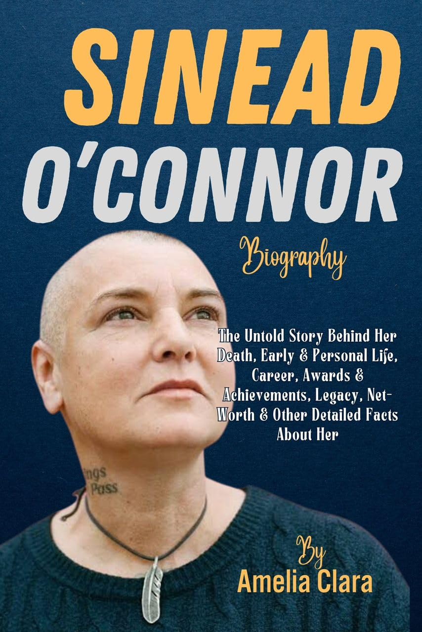 Sinead O’Connor: The Untold Story Behind Her Death, Early & Personal ...