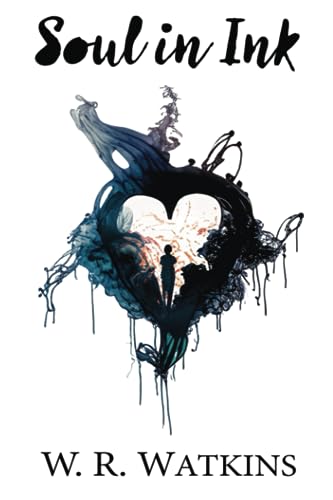Soul in Ink by W.R. Watkins | Goodreads