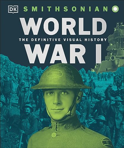 World War I: The Definitive Visual History, New Edition by D.K ...