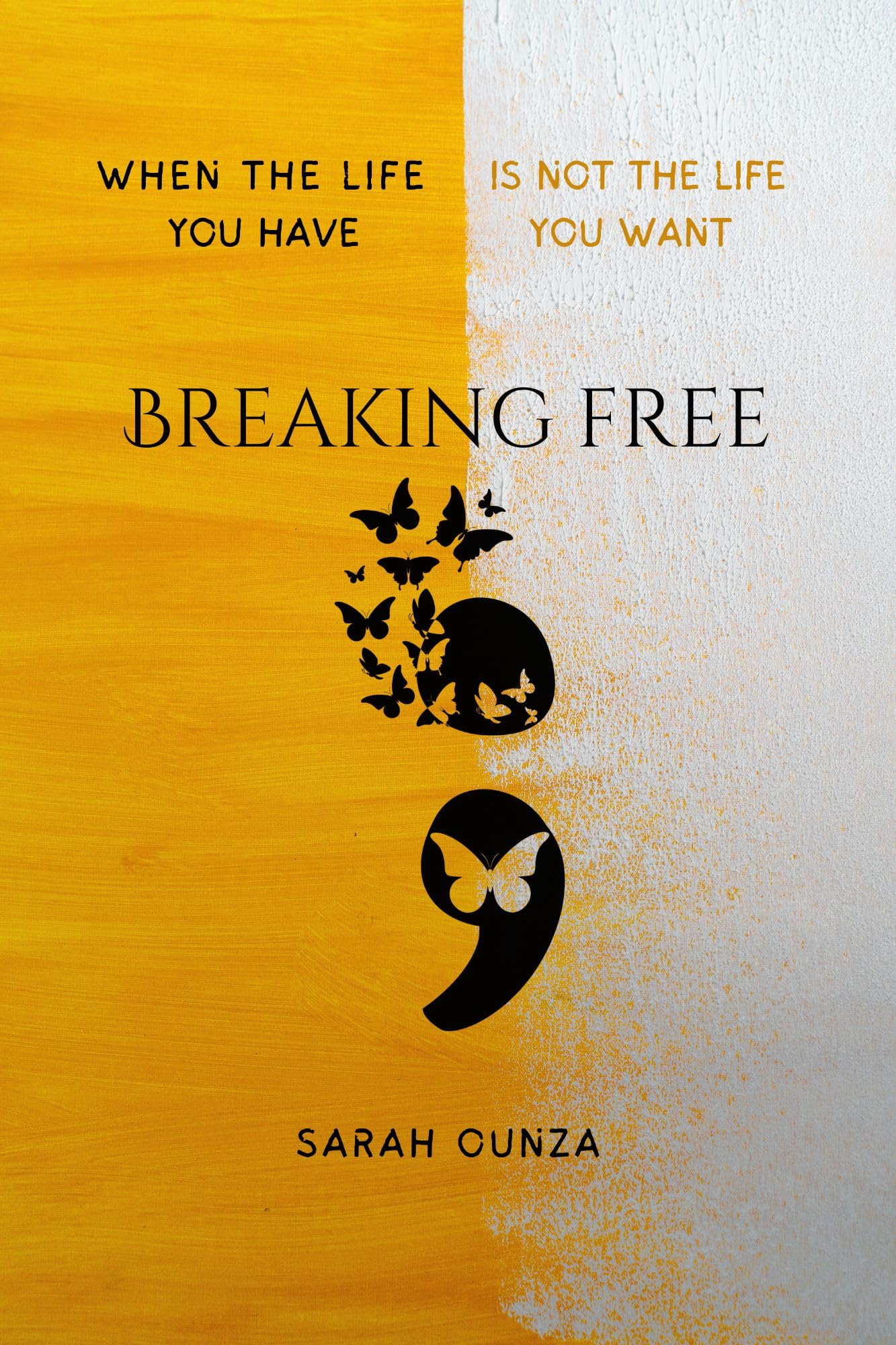 BREAKING FREE: When the life you have , is not the life you want. by ...