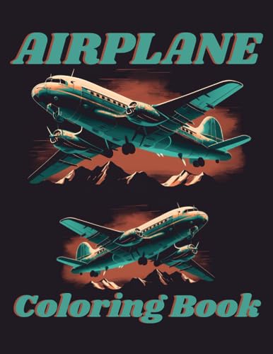 AIRPLANE Coloring Book: For the Aviator Enthusiast by Allison Paveglio ...