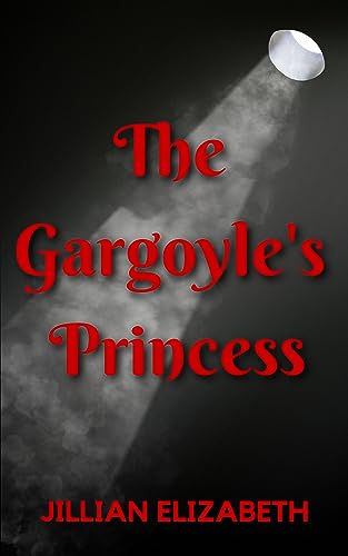 The Gargoyle's Princess by Jillian Elizabeth | Goodreads
