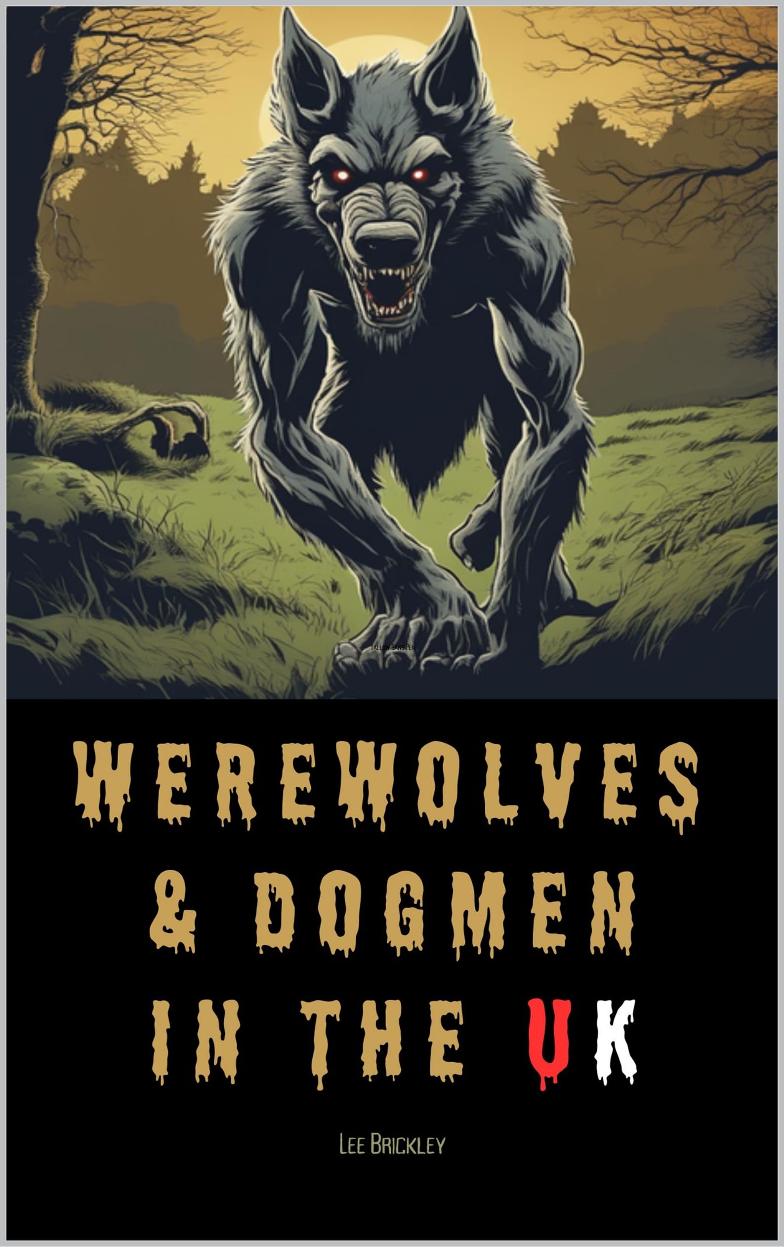 Werewolves & Dogmen in the UK: Bone-Chilling Tales of Monsters & Beasts ...