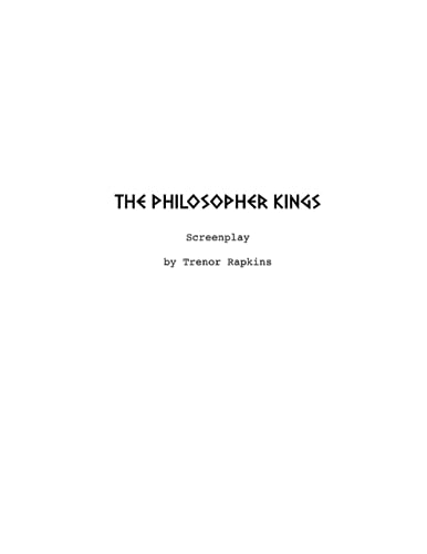 The Philosopher Kings: Screenplay by Trenor Rapkins | Goodreads