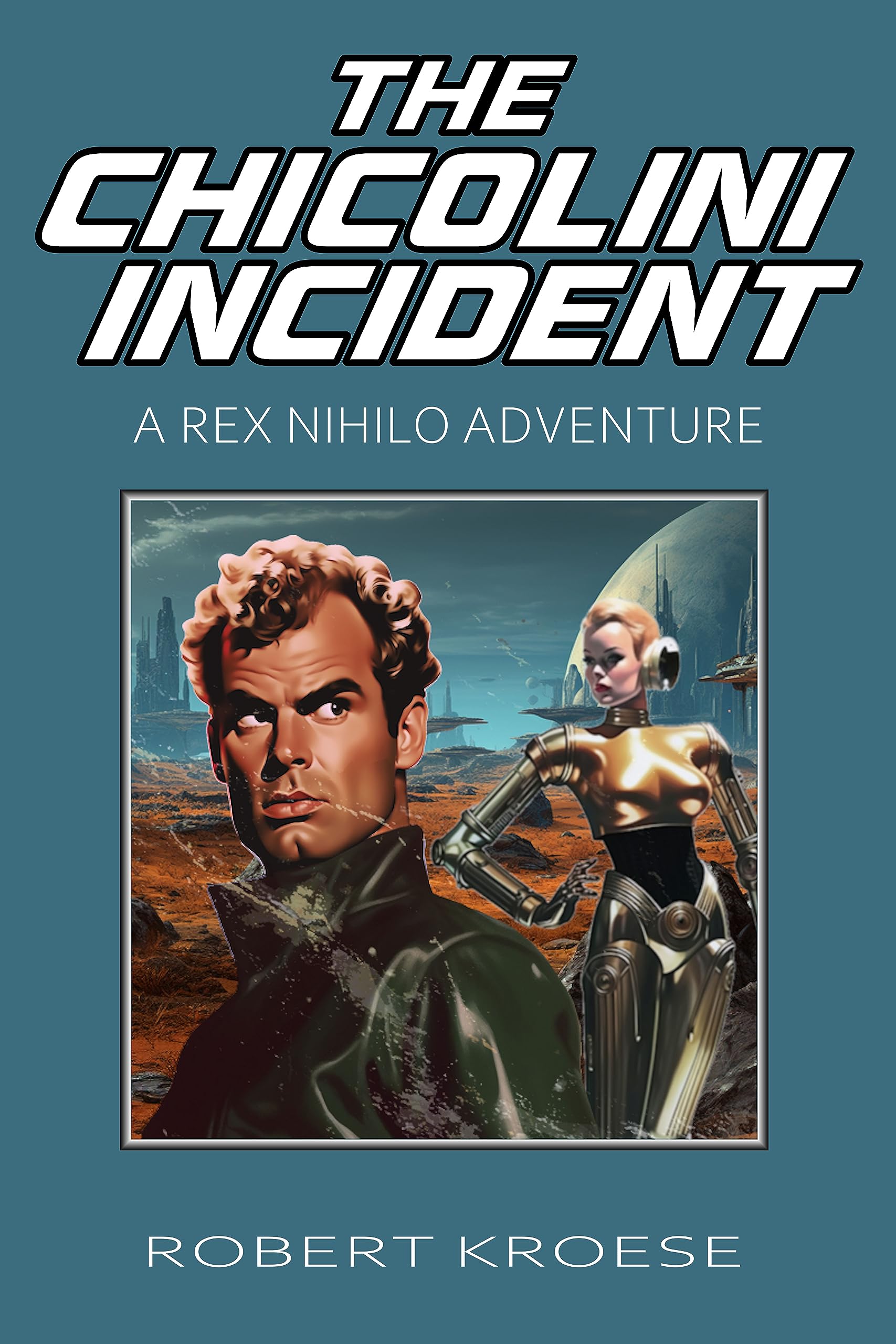 The Chicolini Incident by Robert Kroese | Goodreads