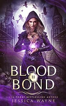 Blood Bond (Dark Witch Chronicles, #2) by Jessica Wayne | Goodreads