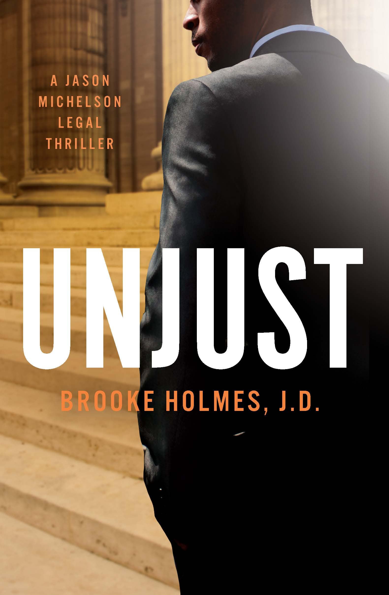 Unjust: A Jason Michelson Legal Thriller by Brooke Holmes | Goodreads