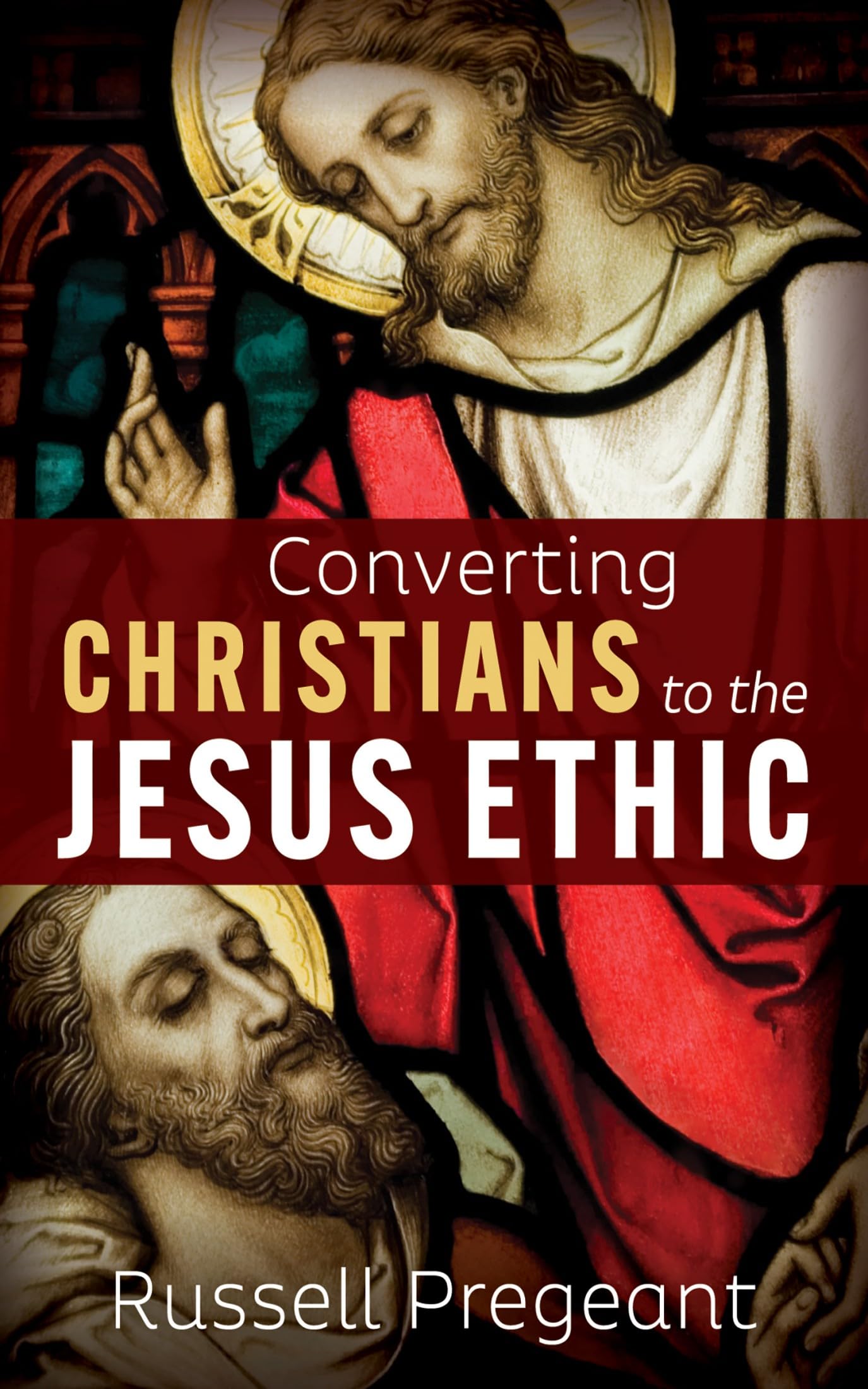 Converting Christians to the Jesus Ethic by Russell Pregeant | Goodreads
