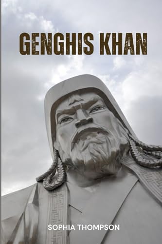 Genghis Khan by Sophia Thompson | Goodreads