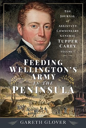 Feeding Wellington's Army in the Peninsula: The Journal of Assistant ...