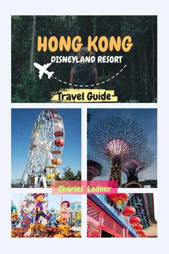 HONG KONG DISNEYLAND RESORT: Family and Friends Travel guide by Charles ...