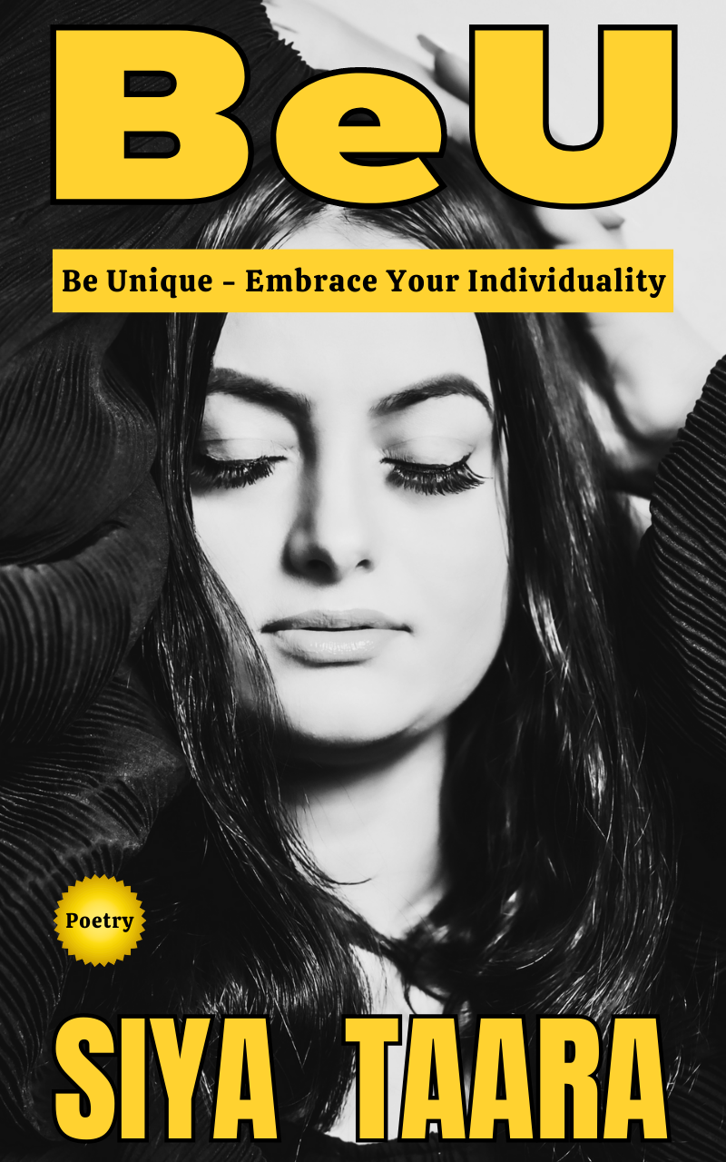 BeU: Be Unique - Embrace Your Individuality by Siya Taara | Goodreads