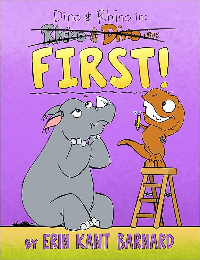 Rhino & Dino in: First! (Rhino & Dino #3) by Erin Kant Barnard | Goodreads