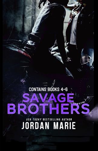 Savage Brothers MC: Books 4-6 by Jordan Marie | Goodreads