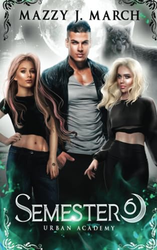 Semester Six (Urban Academy #6) by Mazzy J. March | Goodreads